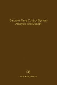 Discrete-Time Control System Analysis and Design, Volume 71 - 1st Edition | Elsevier Shop