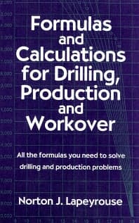 Formulas and Calculations for Drilling, Production and Workover - 1st ...