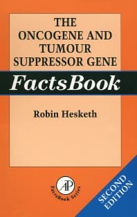 The Oncogene and Tumour Suppressor Gene Factsbook - 2nd Edition ...