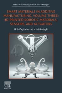 Smart Materials in Additive Manufacturing, Volume 3 - 1st Edition ...