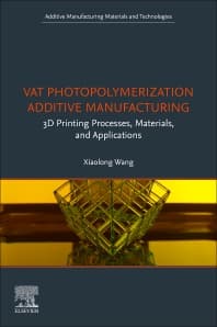 Vat Photopolymerization Additive Manufacturing - 1st Edition | Elsevier ...